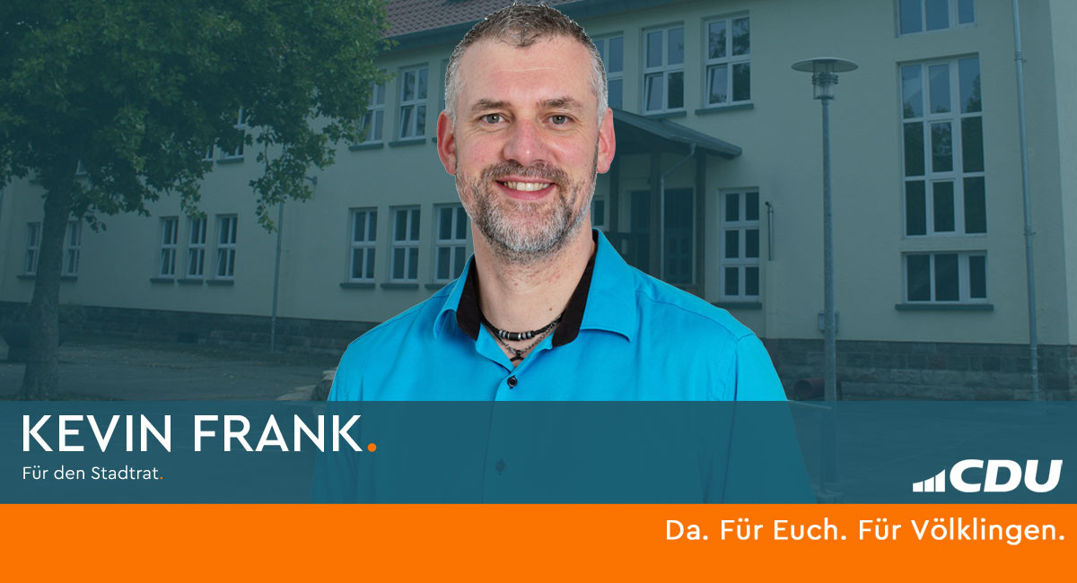 Kevin Frank – Da. Für Euch. Für die Röchlinghöhe. - CDU Stadtverband ...